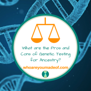 What are the Pros and Cons of Genetic Testing for Ancestry? - Who are ...