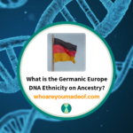 What is the Germanic Europe DNA Ethnicity on Ancestry? - Who are You ...