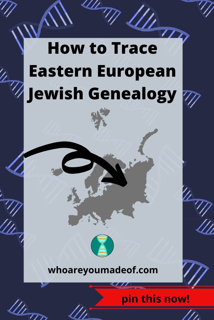 How to Trace Eastern European Jewish Genealogy - Who are You Made Of?