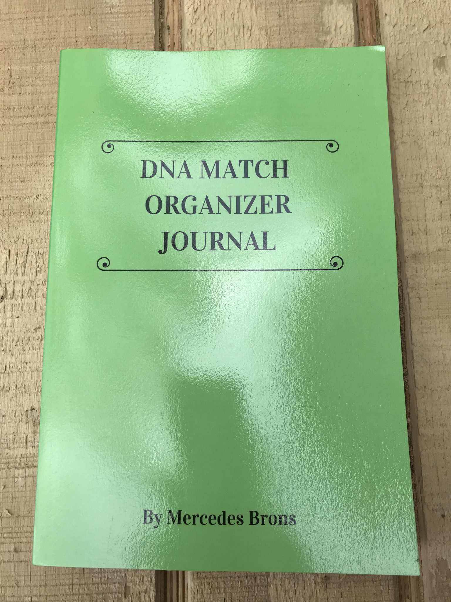 A Journal for Organizing DNA Matches - Who are You Made Of?