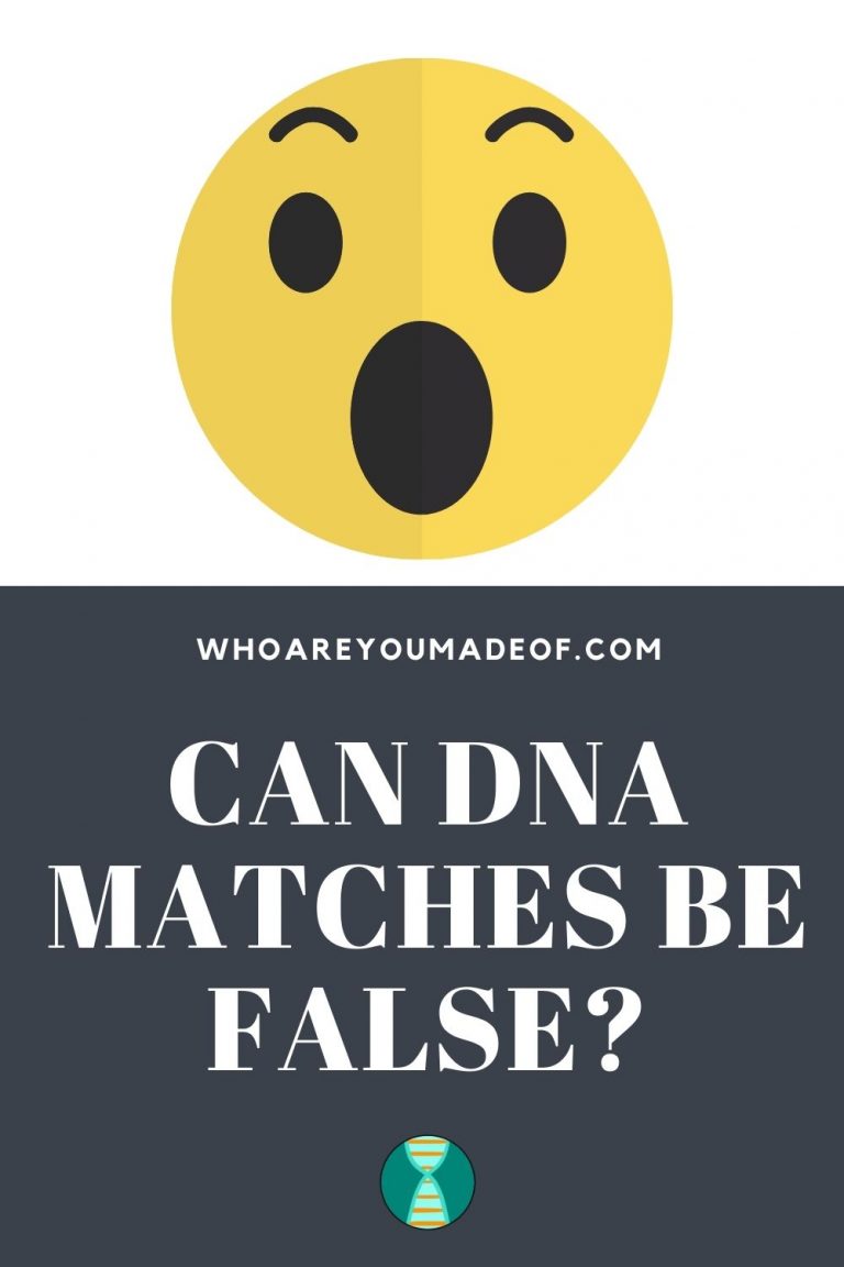 Can DNA Matches Be False? - Who are You Made Of?