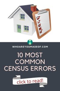 10 Most Common Census Errors - Who are You Made Of?