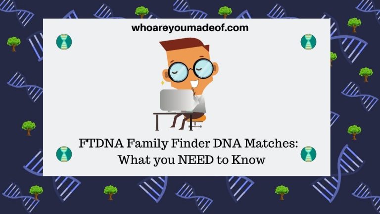 FTDNA Family Finder DNA Matches: What you Need to Know - Who are You ...