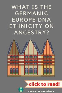 What is the Germanic Europe DNA Ethnicity on Ancestry? - Who are You ...