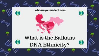 What is the Balkans DNA Ethnicity? - Who are You Made Of?