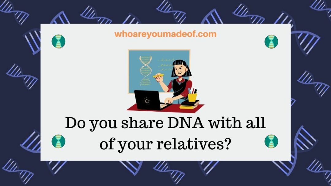 No Match With the Parents of a DNA Match? - Who are You Made Of?