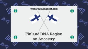 Finland DNA Region on Ancestry: Ethnicity Explained - Who are You Made Of?