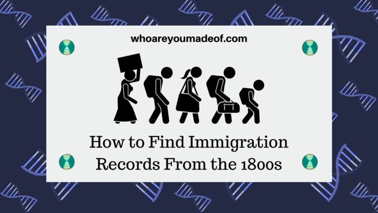 How to Find Immigration Records From the 1800s - Who are You Made Of?